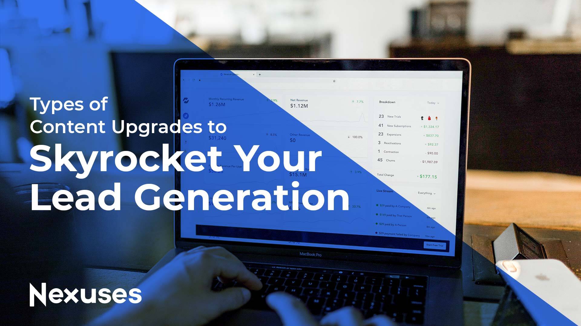Types of Content Upgrades to Skyrocket Your Lead Generation